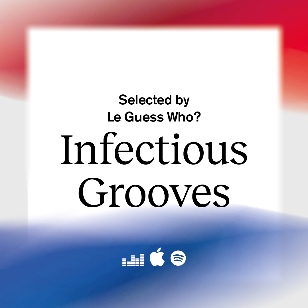 playlist: infectious grooves by le guess who? (featuring fragile flyers ...